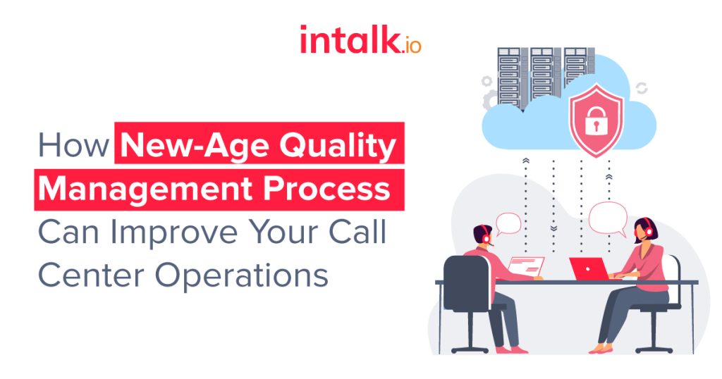 How New-Age Quality Management Process Can Improve Your Call Center ...